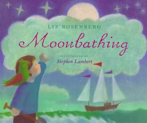 Moonbathing: Rosenberg, Liz, Lambert, Stephen: 9780152009458: Amazon ...
