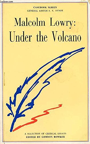 Malcolm Lowry: "Under the Volcano": A Casebook (Casebooks Series ...