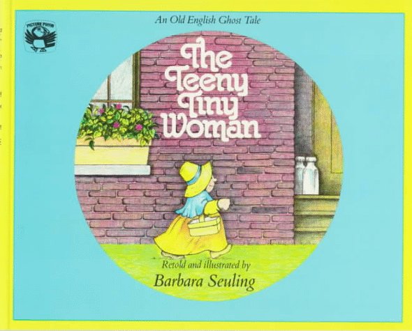 The Teeny Tiny Woman: An Old English Ghost Tale: Barbara Seuling ...