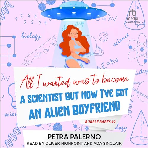 Amazon.com: All I Wanted Was to Become a Scientist but Now I've Got an Alien Boyfriend: Bubble ...