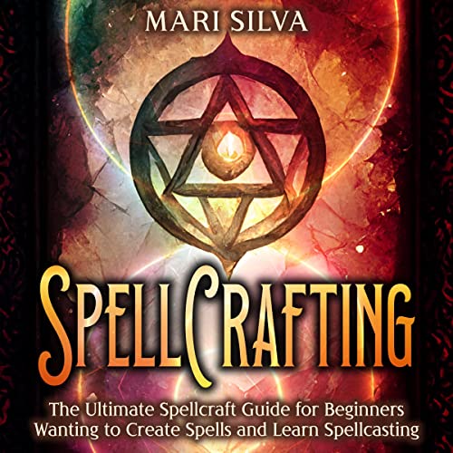 Amazon.com: Spellcrafting: The Ultimate Spellcraft Guide for Beginners Wanting to Create Spells ...
