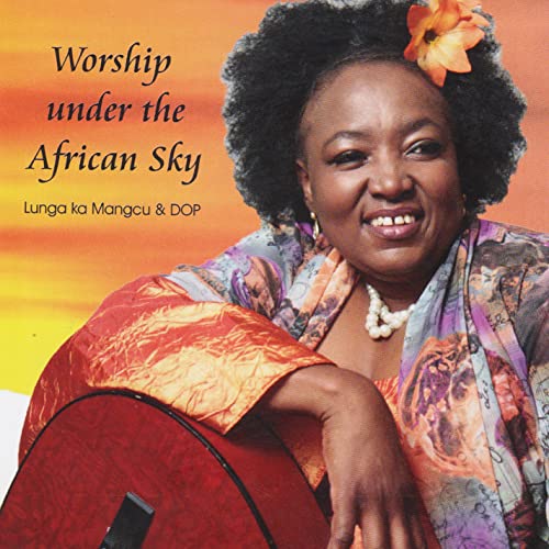 Amazon.com: Worship Under The African Sky : Lunga Ka Mangcu & DOP ...