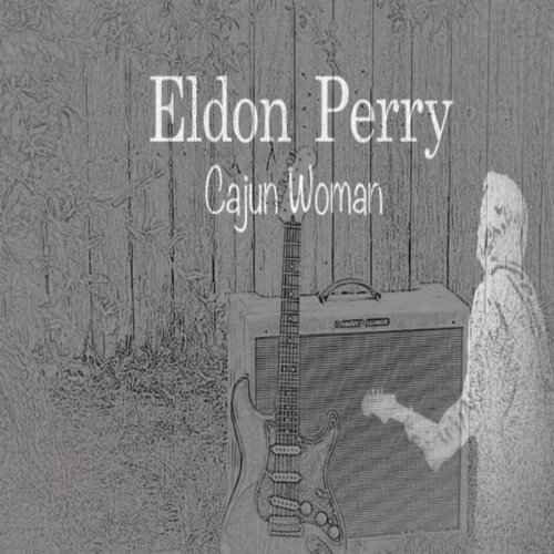 Play Cajun Woman by Eldon Perry on Amazon Music