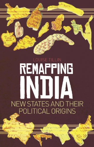 Remapping India: New States and their Political Origins (Columbia/Hurst ...