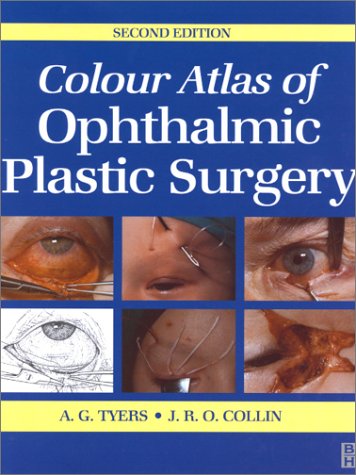 Colour Atlas of Ophthalmic Plastic Surgery: 9780750642545: Medicine ...