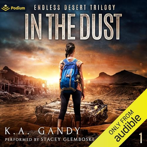In the Dust: Endless Desert Trilogy, Book 1 (Audio Download): K.A ...