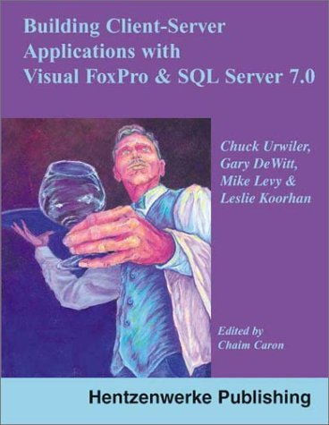 Amazon | Client-Server Applications With Visual Foxpro & SQL Server 6.0 | Dewitt, Gary, Levy ...