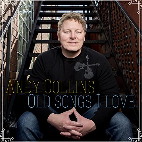 Amazon.com: Old Songs I Love : Andy Collins: Digital Music