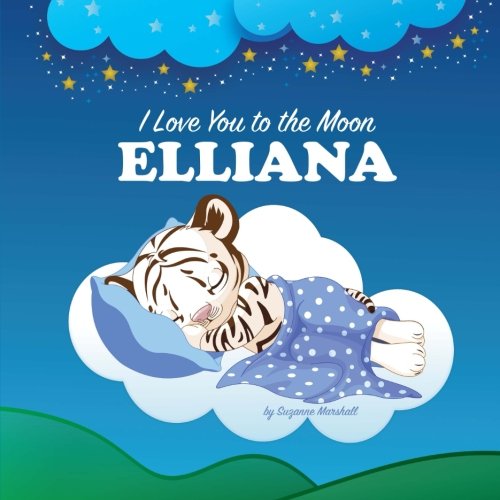 I Love You to the Moon, Elliana: Personalized Books & Bedtime Stories ...