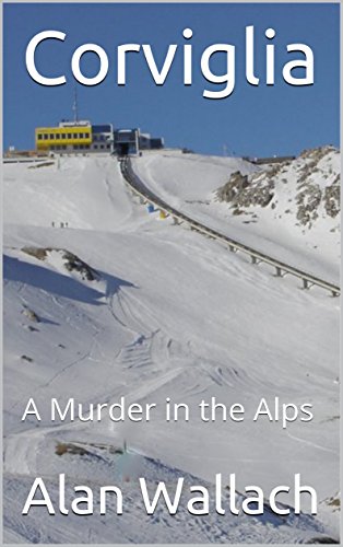 Corviglia: A Murder in the Alps - Kindle edition by Wallach, Alan ...