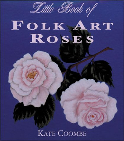 Buy The Little Book of Folk Art Roses (Milner Craft Series) Book Online ...