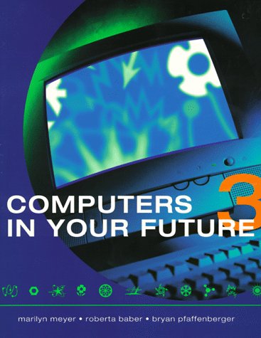 Computers In Your Future (3rd Edition): 9781580760850: Computer Science ...