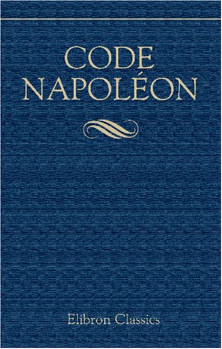 Code Napoléon: Édition originale et seule officielle (French Edition ...