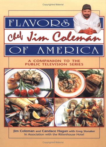 Flavors of America: Chef Jim Coleman: Coleman, Jim, Hagan, Candace ...