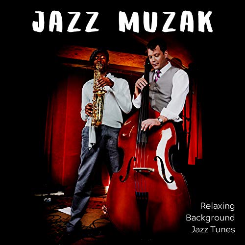 Amazon.com: Relaxing Background Jazz Tunes : Jazz Muzak: Digital Music