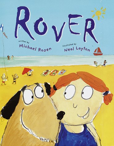 Rover: Amazon.co.uk: Rosen, Michael, Layton, Neal: 9780385326773: Books