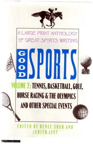 GOOD SPORTS: A LARGE PRINT ANTHOLOGY OF GREAT SPORTS WRITING: Volume II ...