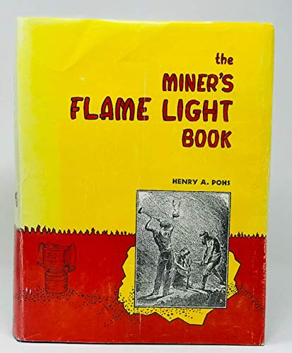 The Miner's Flame Light Book: The Story of Man's Development of ...