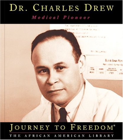 Dr. Charles Drew, Medical Pioneer (Journey to Freedom): Whitehurst ...