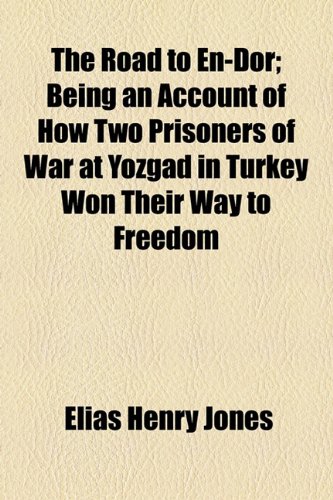 The Road to En-Dor; Being an Account of How Two Prisoners of War at ...