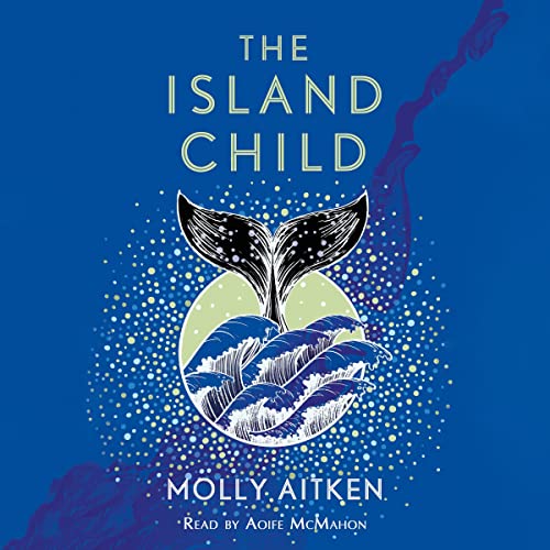 The Island Child (Audio Download): Molly Aitken, Aoife McMahon ...