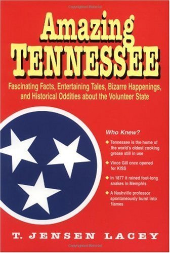 Amazing Tennessee: Fascinating Facts, Entertaining Tales, Bizarre ...