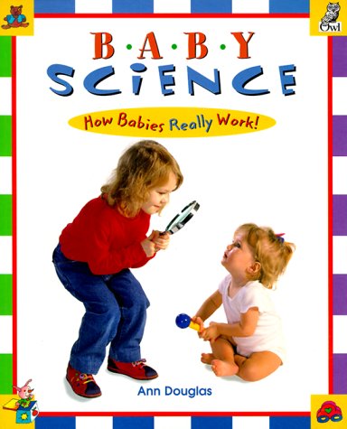 Baby Science: How Babies Really Work!: Douglas, Ann: 9781895688849 ...