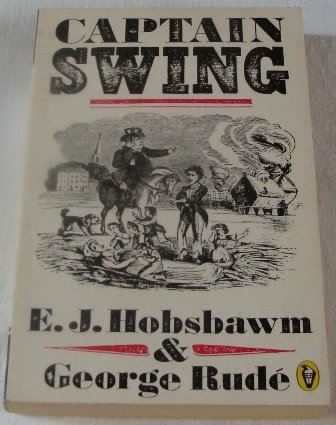 Captain Swing: Eric J. Hobsbawm, George Rudé: 9780140551532: Amazon.com ...