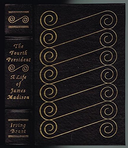 The Fourth President: A Life of James Madison. Library of the ...