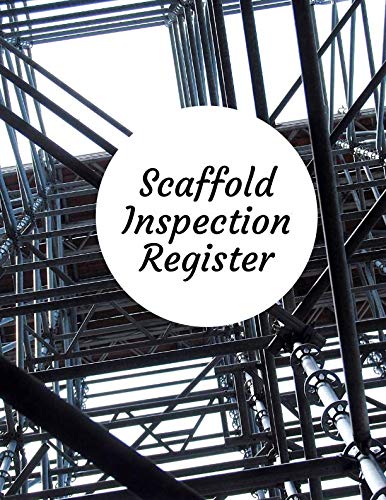 Buy Scaffold Inspection Register: Scaffold Maintenance Logbook ...