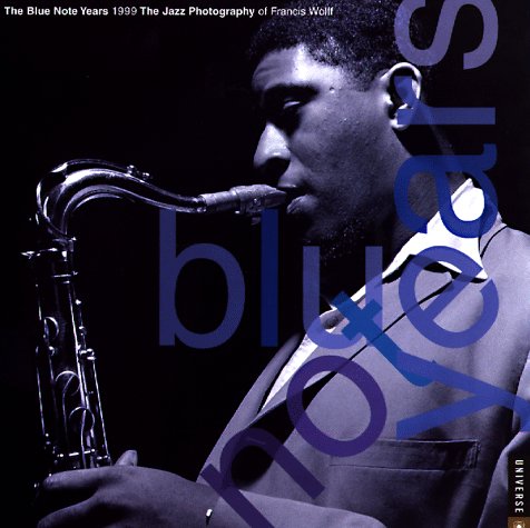Cal 99 Blue Note Years Calendar: The Jazz Photography of Francis Wolff ...
