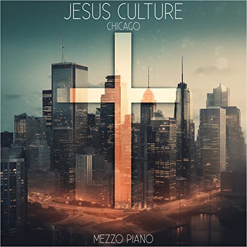 Play Jesus Culture - Chicago by mezzo piano on Amazon Music