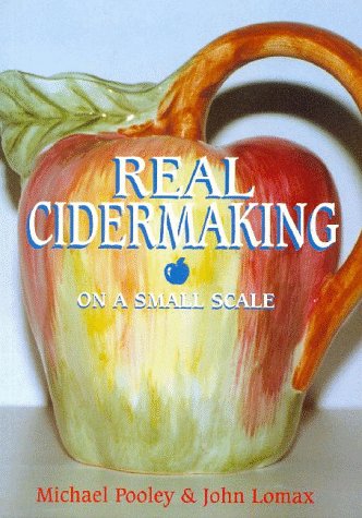 Real Cider Making on a Small Scale: Amazon.co.uk: Pooley, Michael J ...