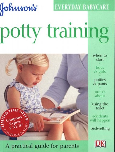 Potty Training (Johnson's Everyday Babycare): DK Publishing ...