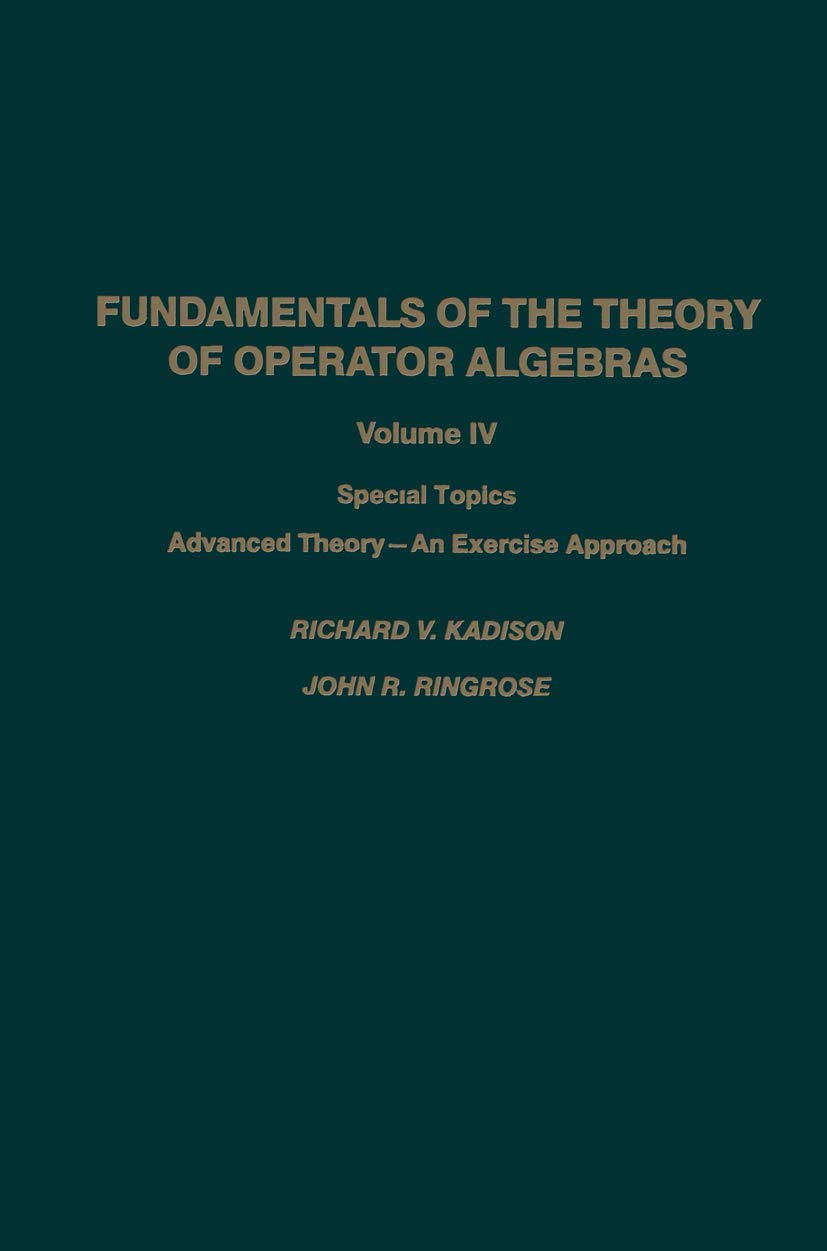 Fundamentals of the Theory of Operator Algebras: Special Topics ...