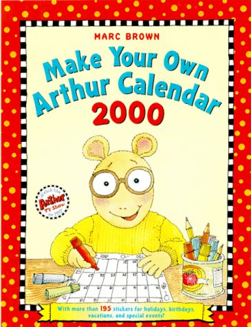Make Your Own Arthur Calendar 2000: Brown, Marc Tolon: 9780316105392 ...