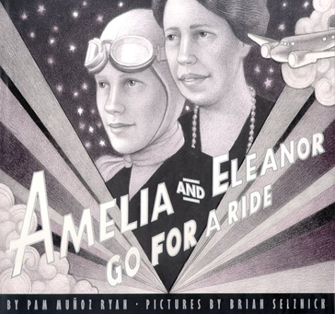 Amelia And Eleanor Go For A Ride: Ryan, Pam Munoz, Selznick, Brian ...