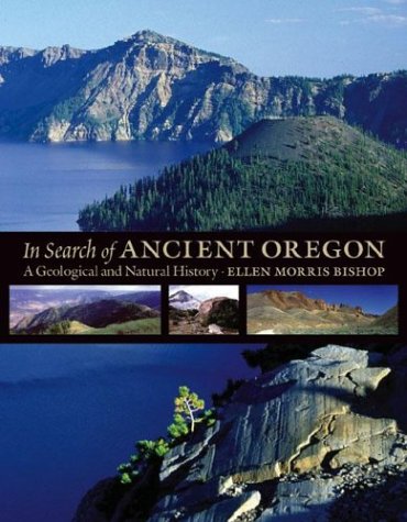 Buy In Search of Ancient Oregon: A Geological and Natural History Book ...