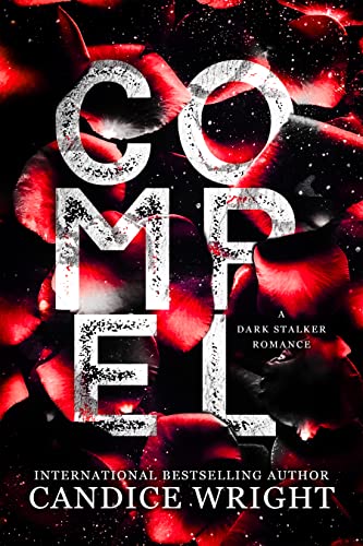 Compel (Death in Bloom Book 2) - Kindle edition by Wright, Candice ...