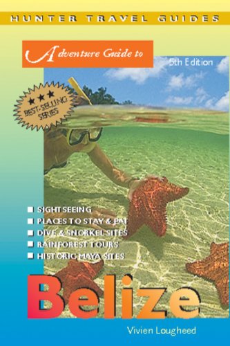 Belize Adventure Guide 6th Edition (Adventure Guides) eBook : Lougheed ...