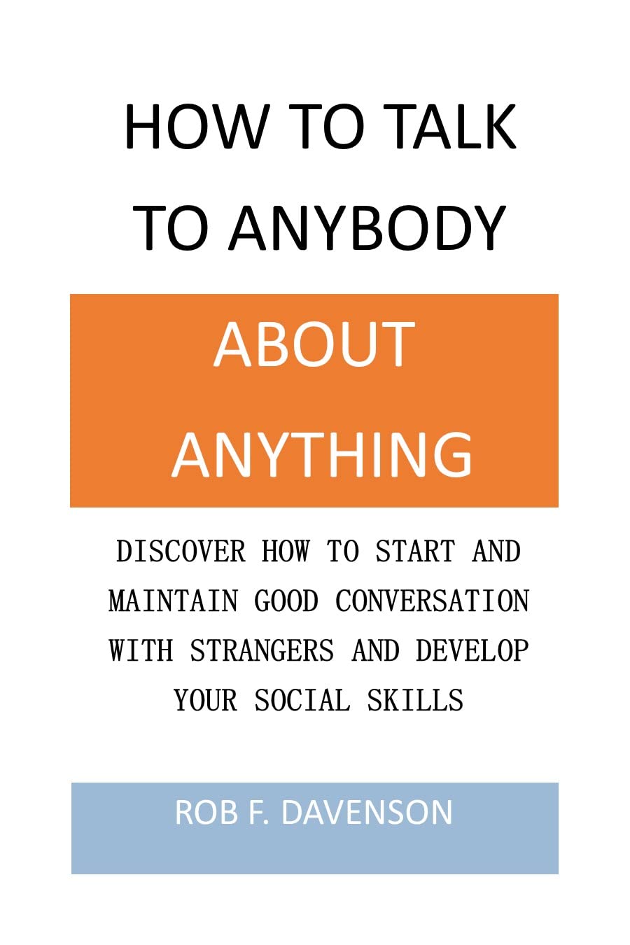Amazon.com: How To Talk To Anybody About Anything: Discover how to ...