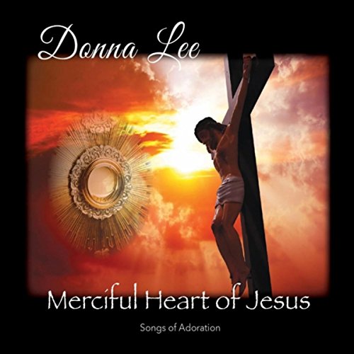 Écouter Merciful Heart of Jesus par Donna Lee sur Amazon Music Unlimited
