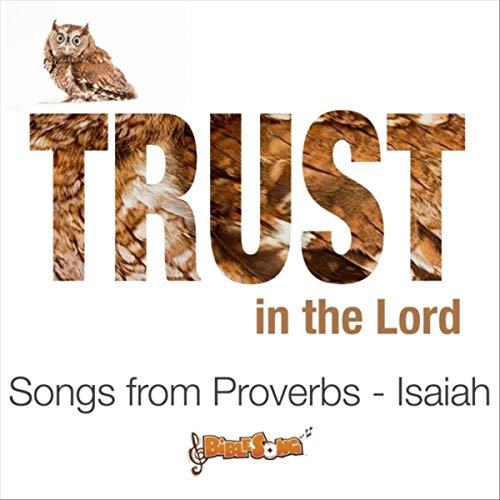 Trust in the Lord (Songs from Proverbs - Isaiah) by VARIOUS ARTISTS on ...