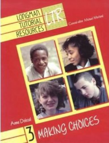Making Choices: Book 3 (Longman Tutorial Resources): Dolezal, Anna ...