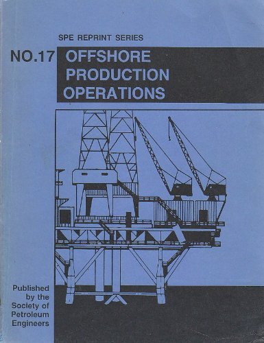 Offshore Production Operations (Spe Reprint Series): Society of ...