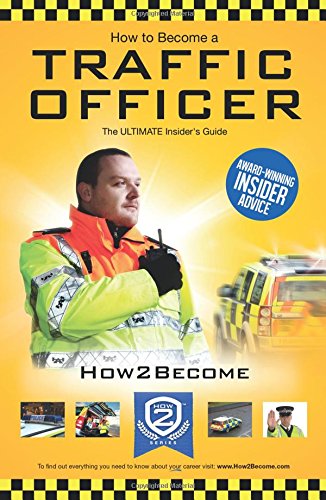 How To Become A Traffic Officer: The Ultimate Insider's Guide ...