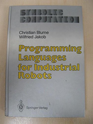 Programming Languages for Industrial Robots (Symbolic Computation, Artificial Intelligence ...