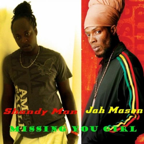 Play Missing You Girl (feat. Jah Mason) by Shandy Man feat. Jah Mason ...