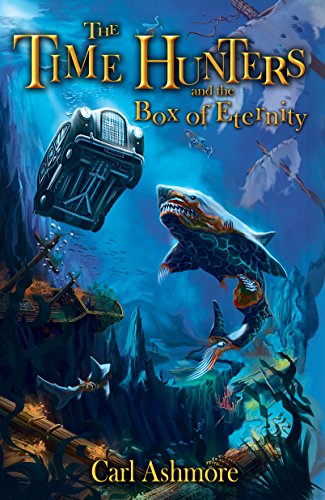 The Time Hunters and the Box of Eternity: Book 2 of the Time Hunters ...
