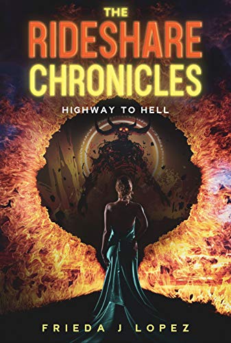 Highway to Hell (The Rideshare Chronicles Book 2) eBook : Lopez, Frieda ...